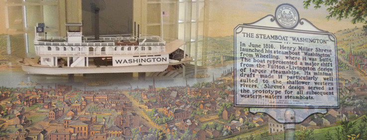 Wheeling: Birthplace of the American Steamboat | Archiving Wheeling